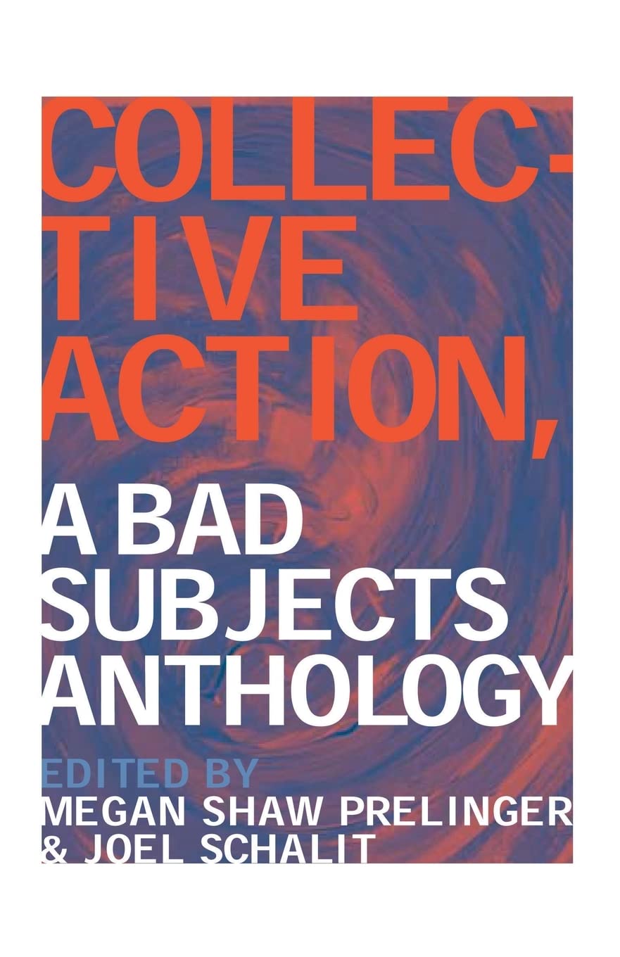 Collective Action, A Bad Subjects Anthology by ed. Megan Shaw Prelinge – Boon Books Wholesale